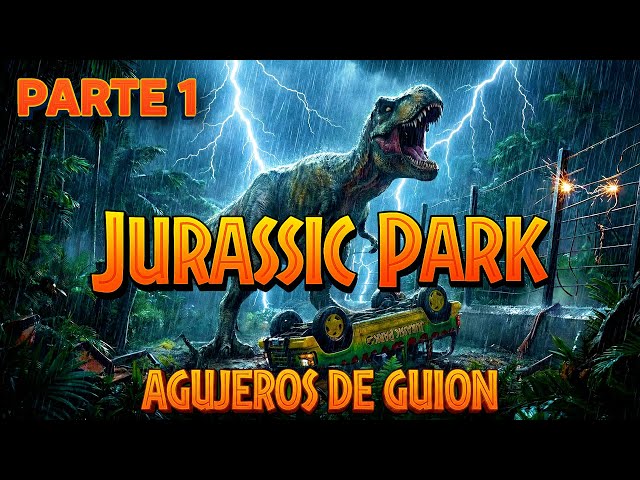 Agujeros de guion: Jurassic Park.